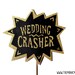 Photo Booth Props Wedding Crasher Sign You Choose Glitter | Etsy