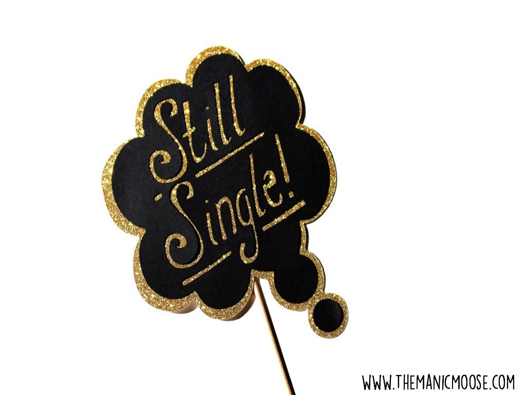 Photo Booth Props Still Single Sign You Choose Glitter | Etsy
