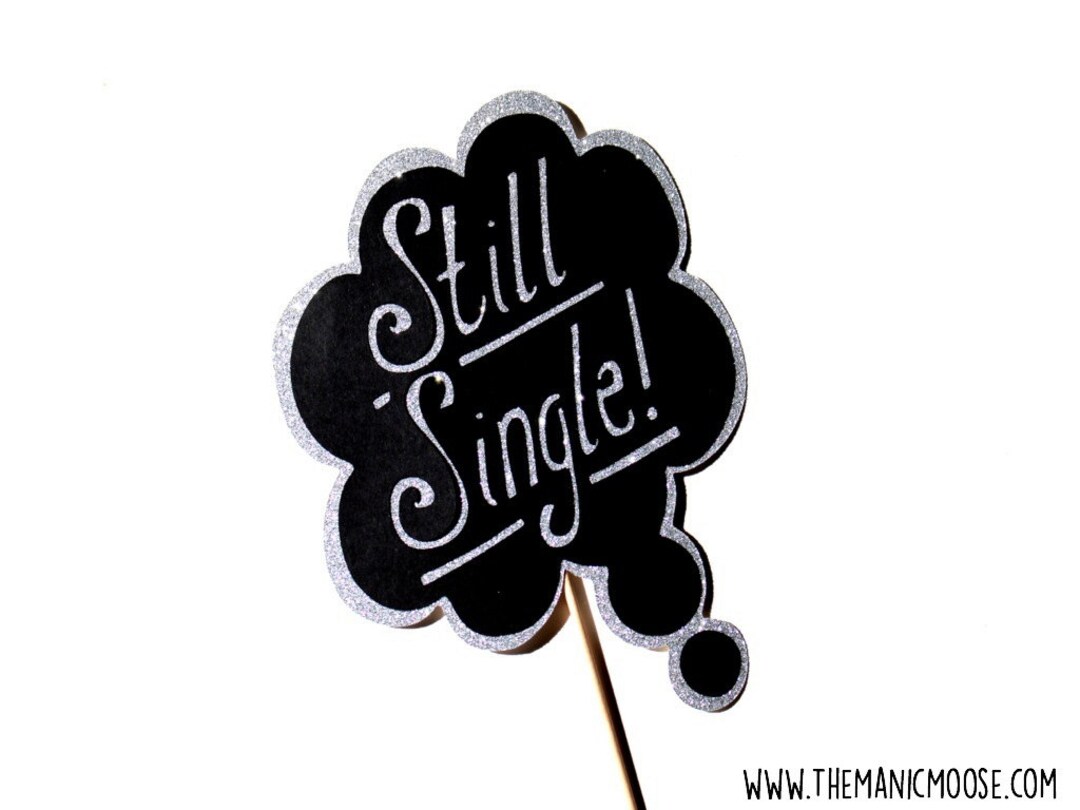 Photo Booth Props ~ Still Single Sign ~ You Choose Glitter Color - Etsy
