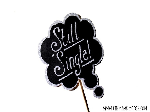 Photo Booth Props Still Single Sign You Choose Glitter | Etsy