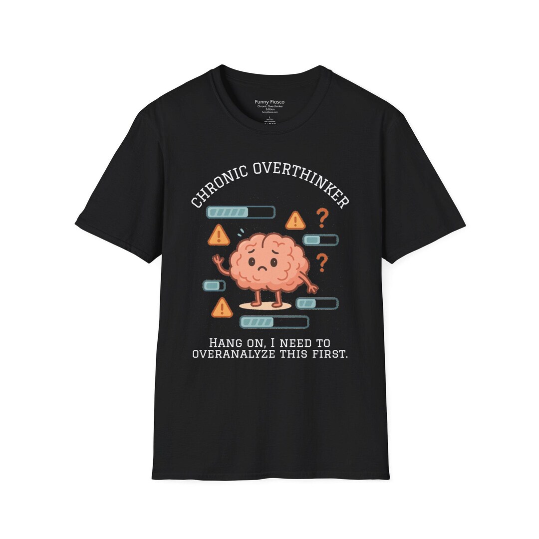 Chronic Overthinker T-shirt - Funny Brain Anxiety Shirt - Mental Health ...