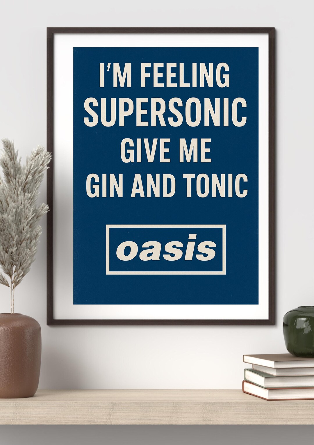 Oasis Supersonic Inspired Poster | “i’m Feeling Supersonic, Give Me Gin ...