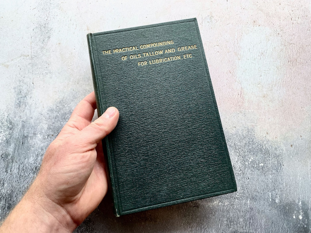 1907 the Practical Compounding of Oils, Tallow and Grease by an Expert ...