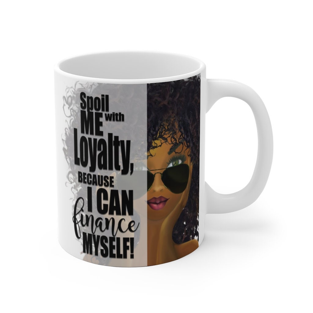 Spoil Me With Loyalty Mug | Etsy