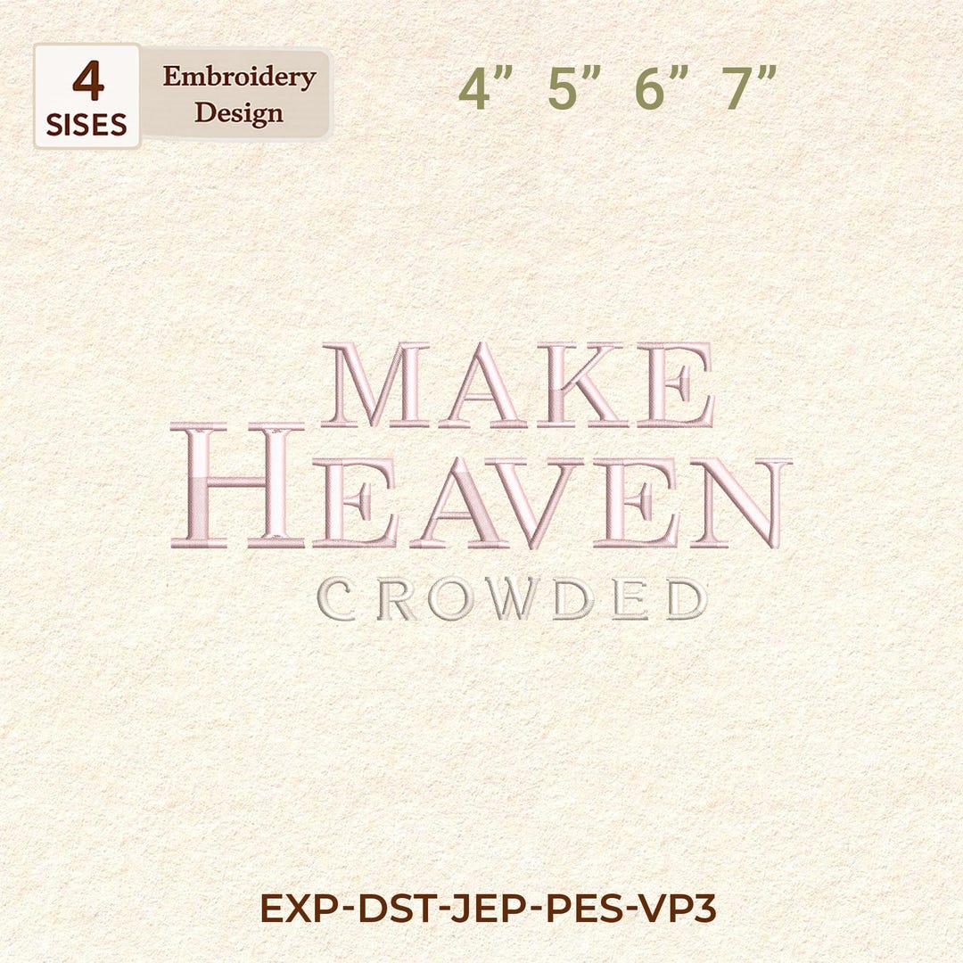 Make Heaven Crowded Embroidery Design, Machine Embroidery Design, 4 ...