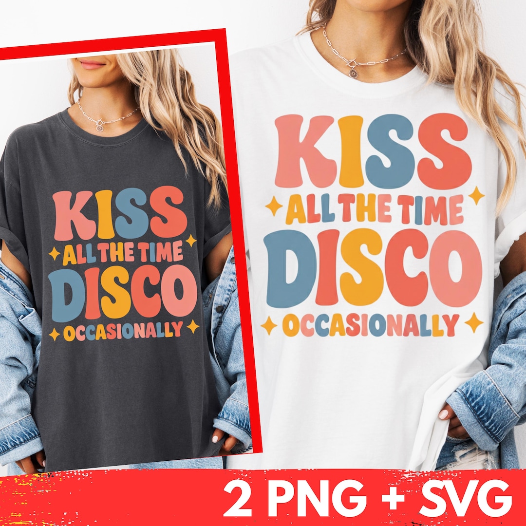 Kiss All the Time Disco Occasionally PNG: Retro Funny Quote Party Humor ...