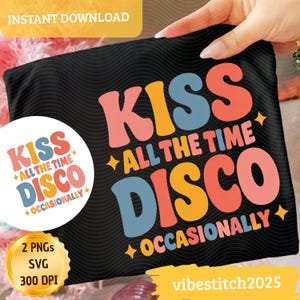 Kiss All the Time Disco Occasionally PNG: Retro Funny Quote Party Humor ...