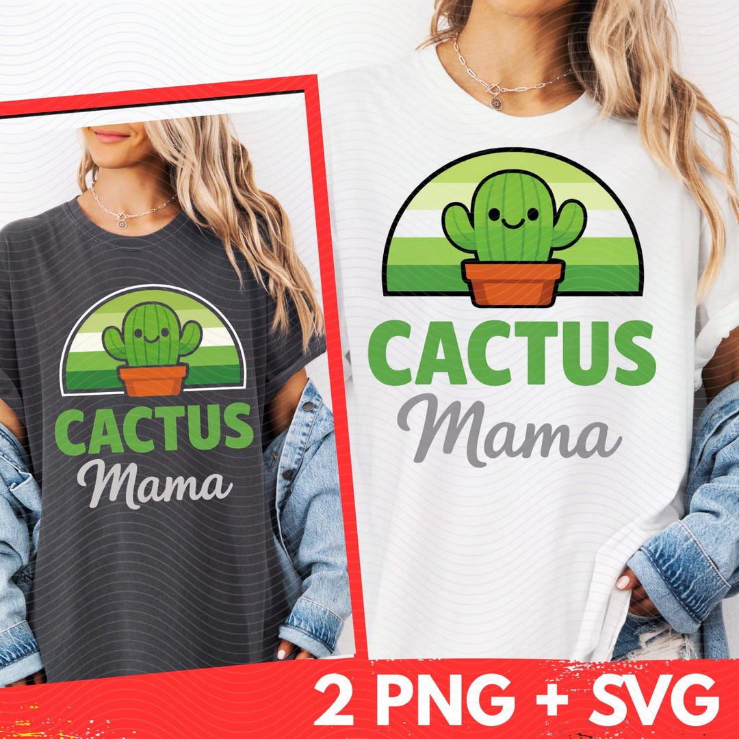 Cactus Mama SVG PNG | Plant Mom Shirt Design | Cute Cactus Graphic ...