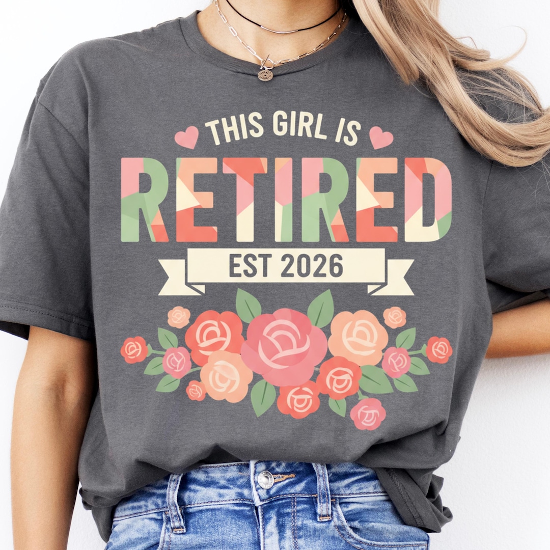 This Girl is Retired Est 2026 PNG: Retirement Quote Floral Typography ...