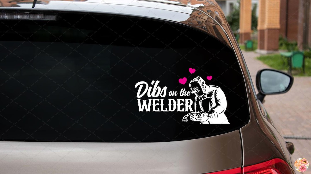Dibs on the Welder Vinyl Car Decal | Welder in Love Design | Dating in ...
