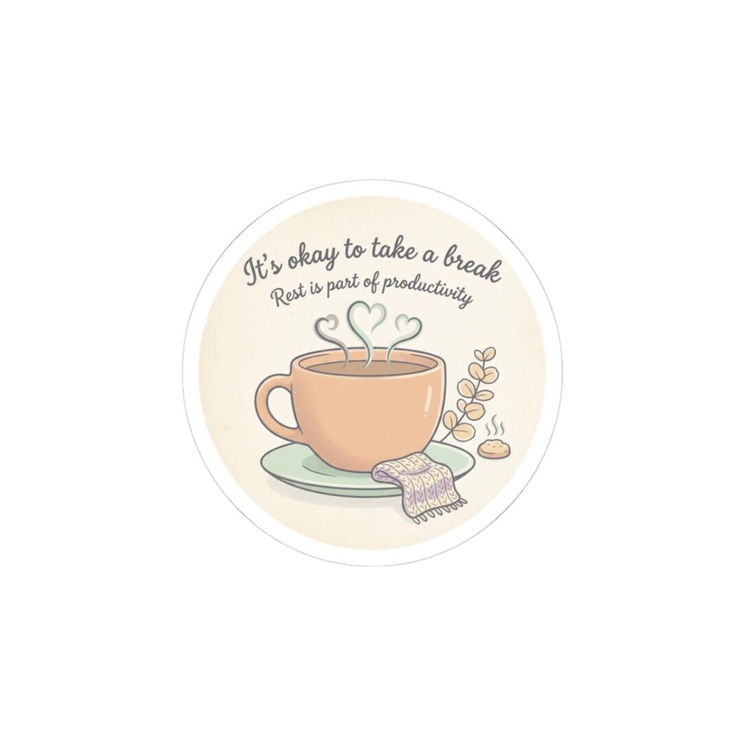 It’s Okay to Take a Break Sticker | Burnout, Rest is Productive, Mental ...