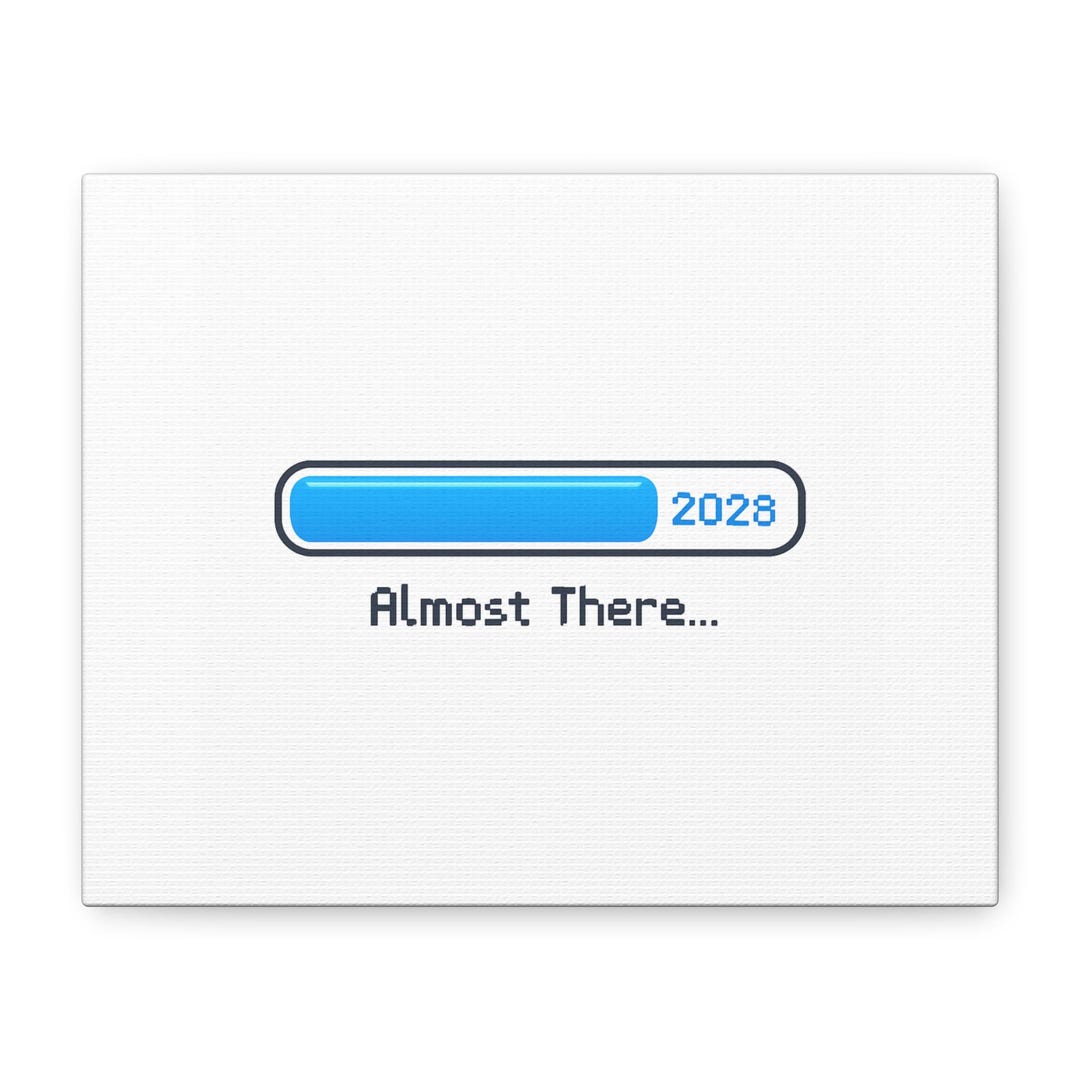Almost There 2028 Progress Bar Canvas - Etsy