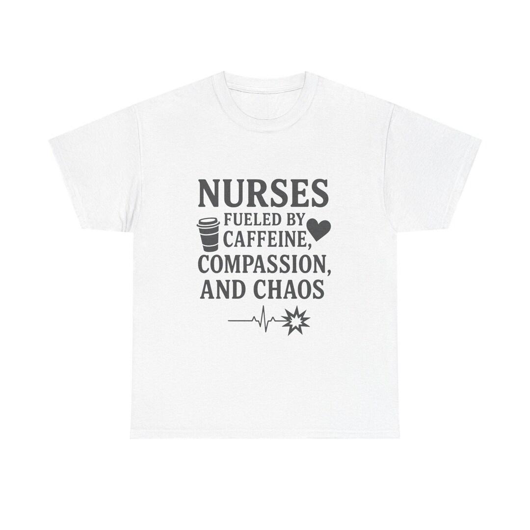 Nurses Fueled by Caffeine Compassion and Chaos T-shirt | Unisex Nurse ...