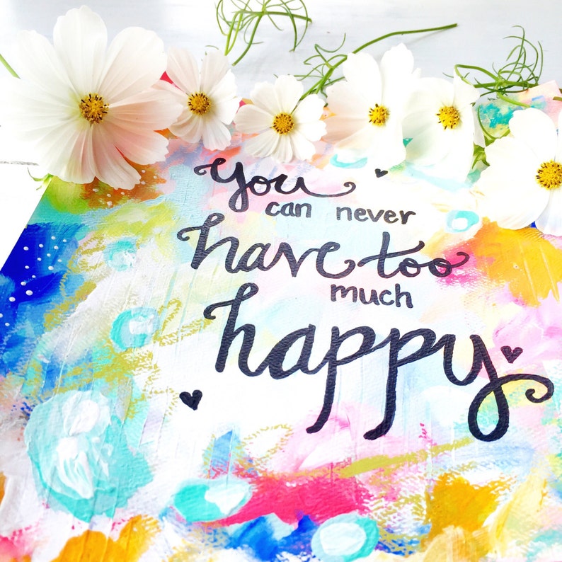 Inspirational Art Print: "too Much Happy" 8.5x11 Inch Print - Etsy