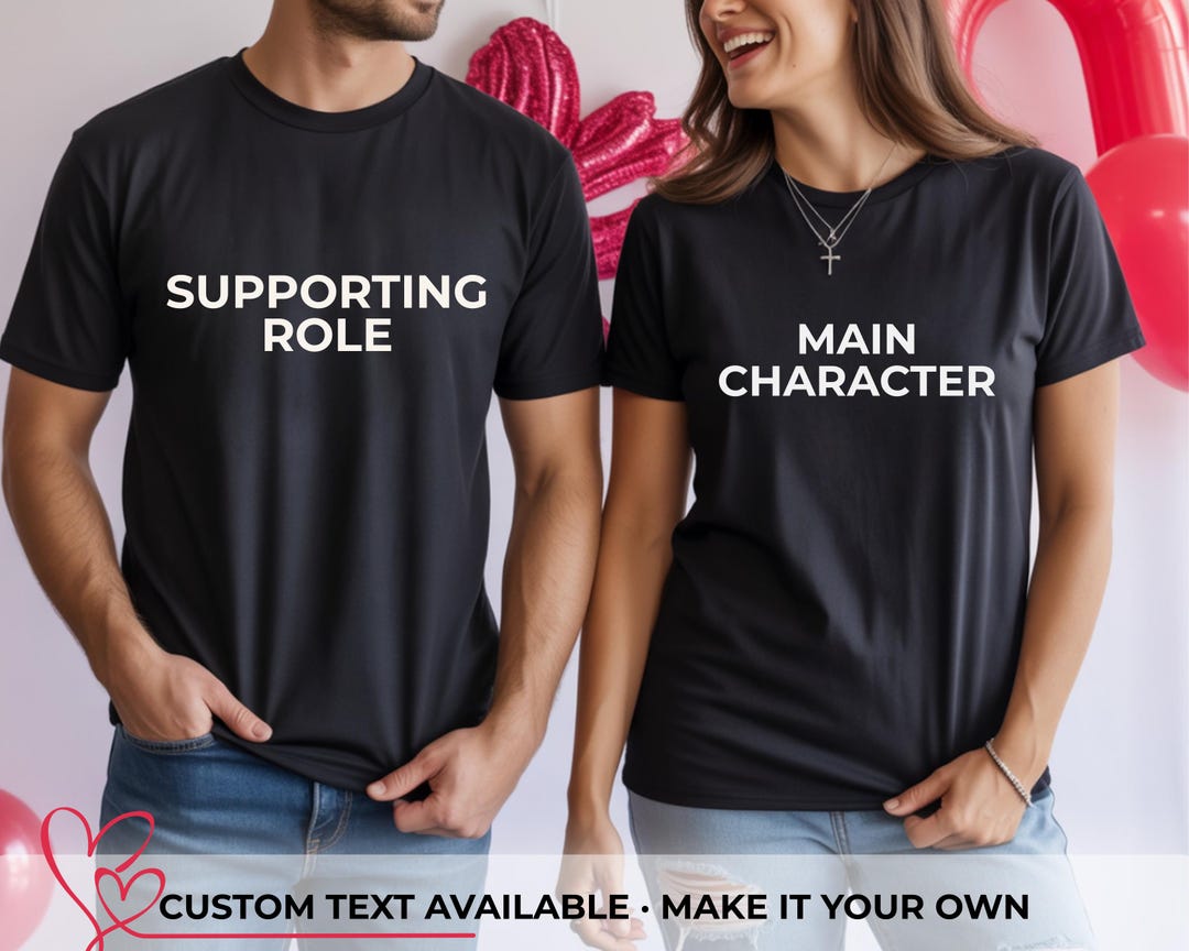 Main Character Supporting Role Couples Shirt, Matching Valentine Tee ...