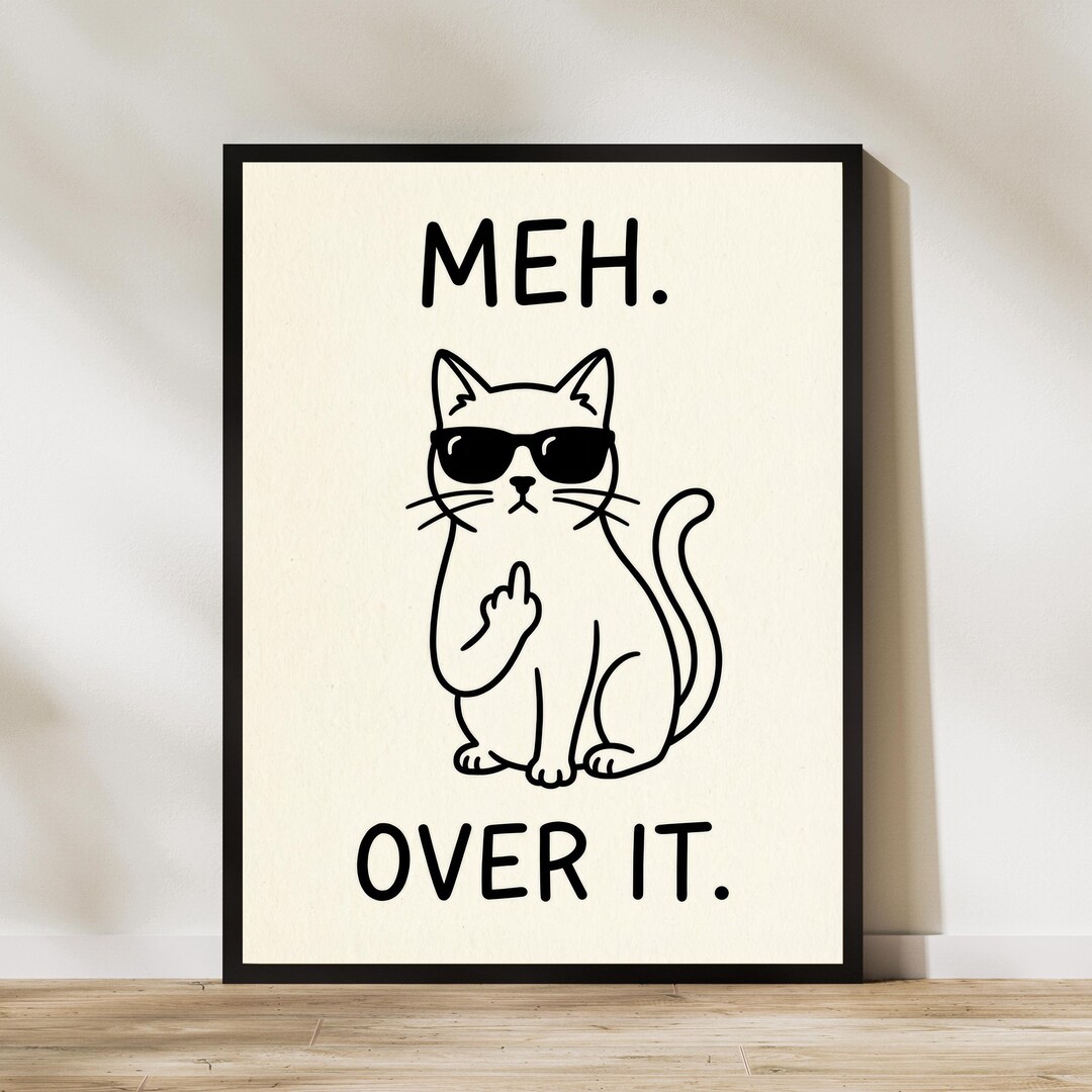 Meh Over It Cat Wall Art Funny Minimal Line Drawing Poster Sarcastic ...