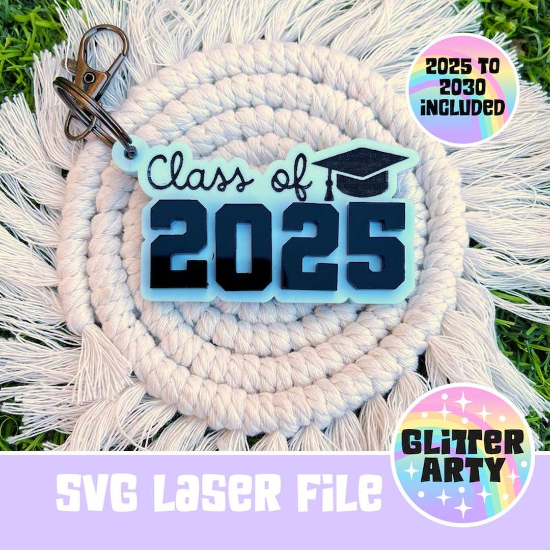 Class of 2025-2030 Keychain Laser SVG File, High School Graduate ...