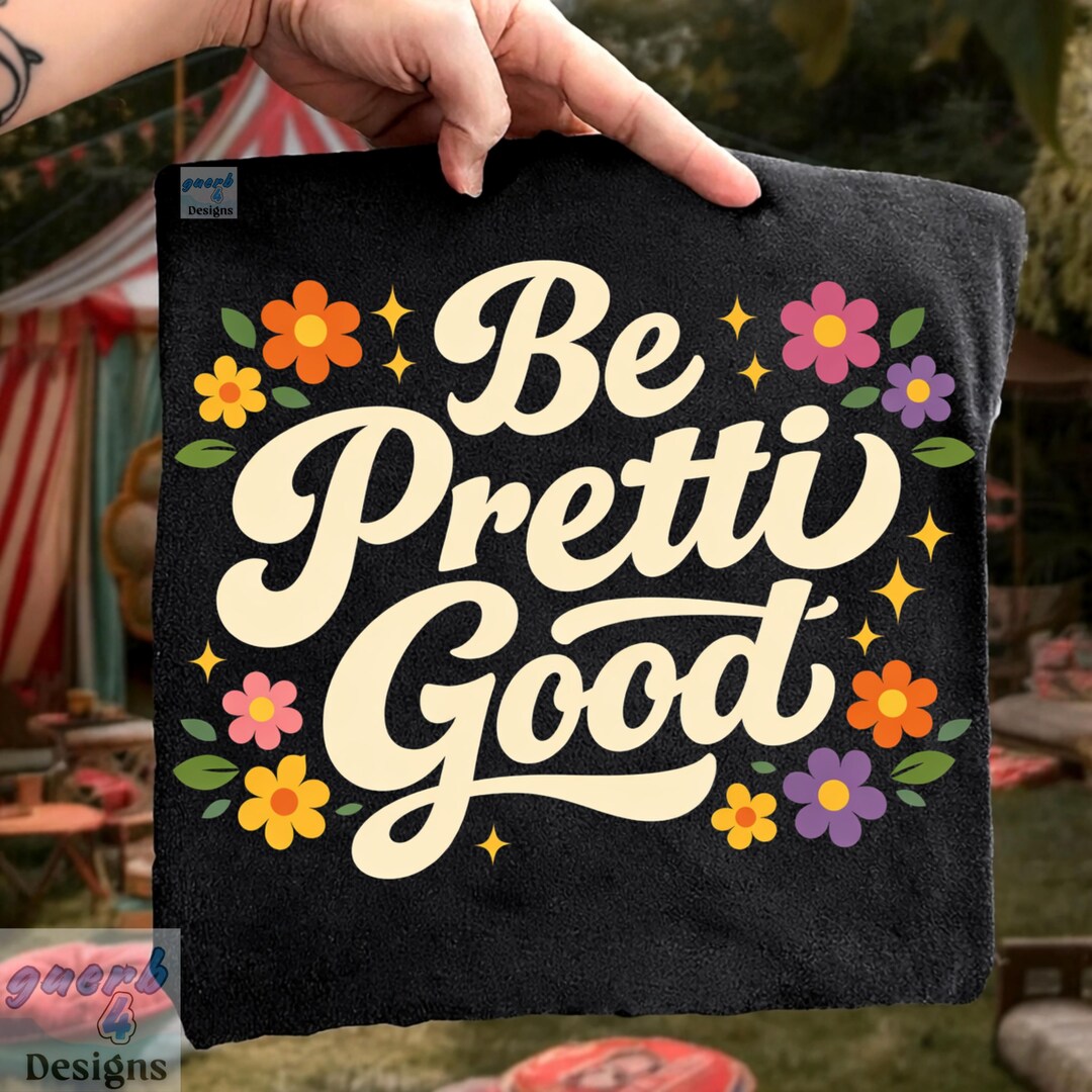 Be Pretty Good PNG: Retro Groovy Positive Quote Png Floral Typography ...