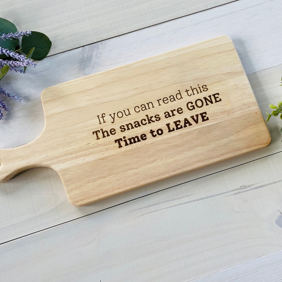 Funny Charcuterie Board, Laser Engraved, Funny Cutting Board, If You Can Read This Snacks Are ...