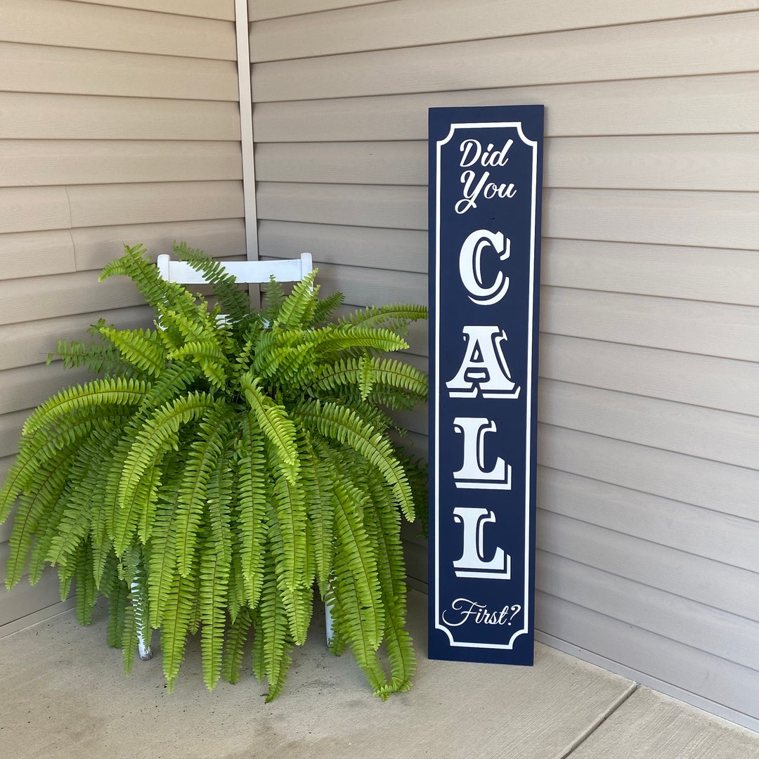 Did You Call First? Porch Sign - Funny Front Porch Decor - Etsy
