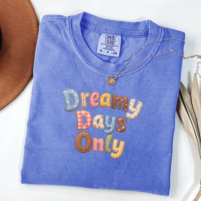 Dreamy Days Only Shirt – Comfort Colors Patchwork Graphic Tee - Etsy UK
