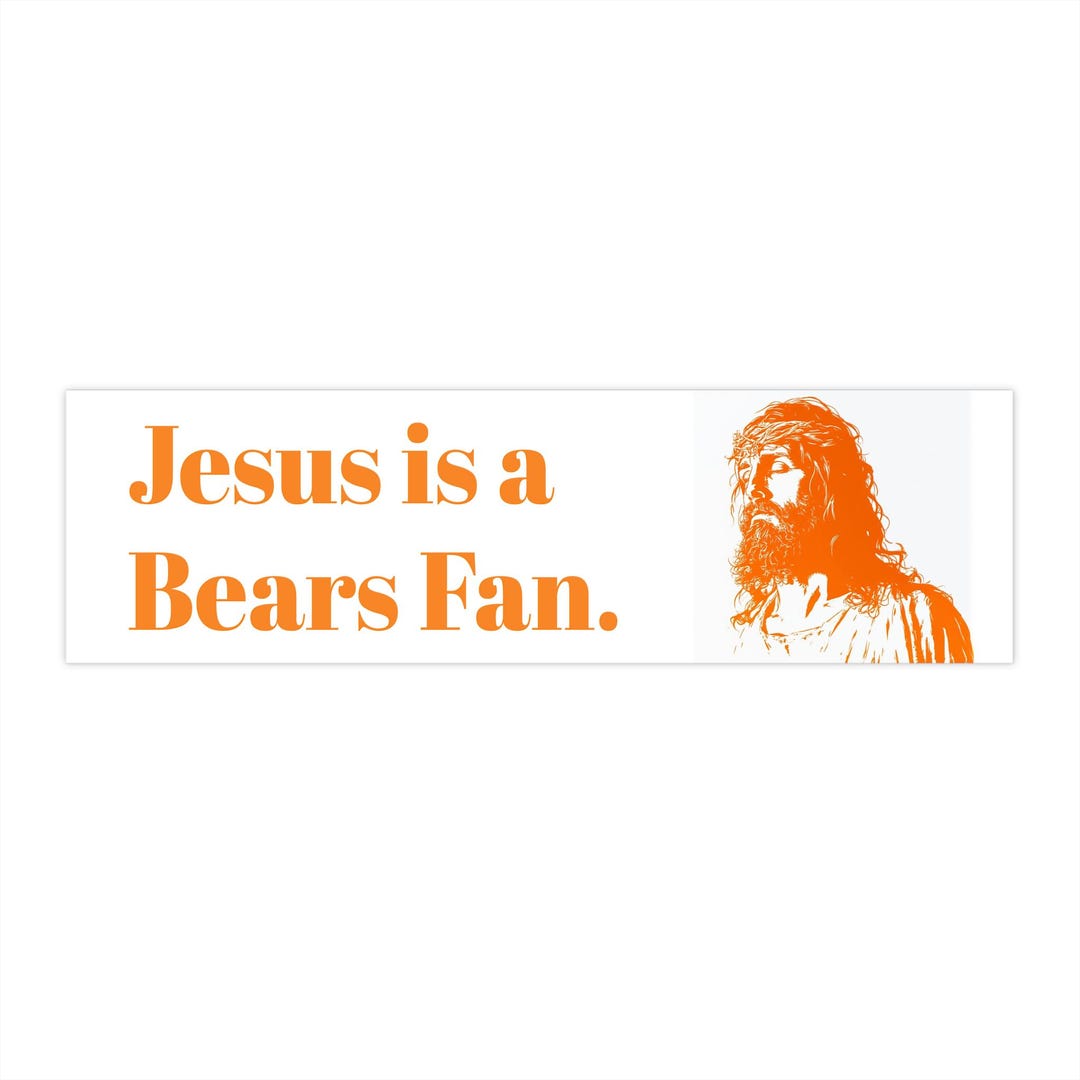 Jesus is a Bears Fan Bumper Sticker | Faith Sports Decal - Etsy