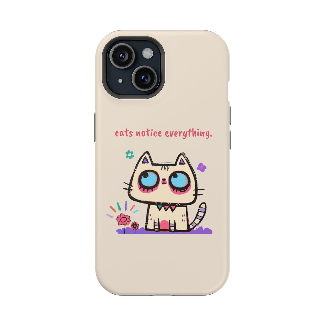 Magsafe iPhone Case | “cats Notice Everything” Cute Kitty Design ...