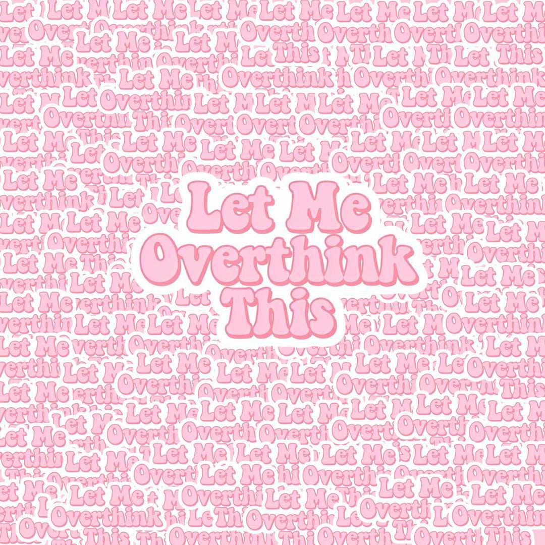 Let Me Overthink This Sticker | Pink Retro Bubble Letter Kiss-cut ...