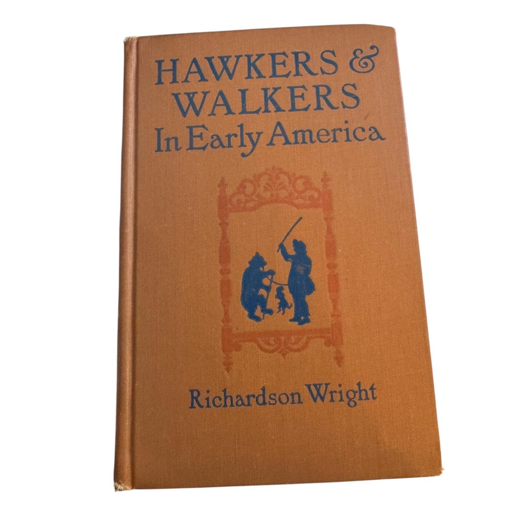 Antique Book 1927 Hawkers and Walkers in Early America, by Richardson ...