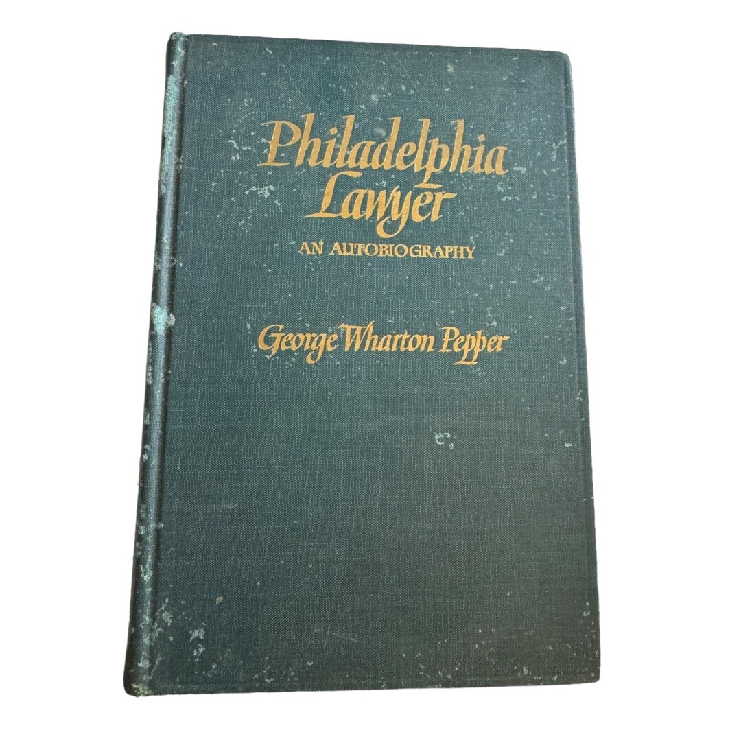 Vintage Book Philadelphia Lawyer an Autobiography George Wharton Pepper ...