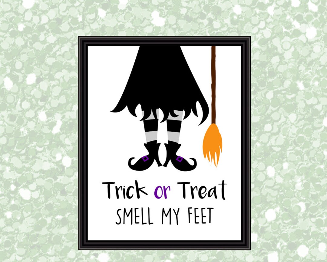 Trick or Treat Smell My Feet Halloween Printable | Halloween Decor ...