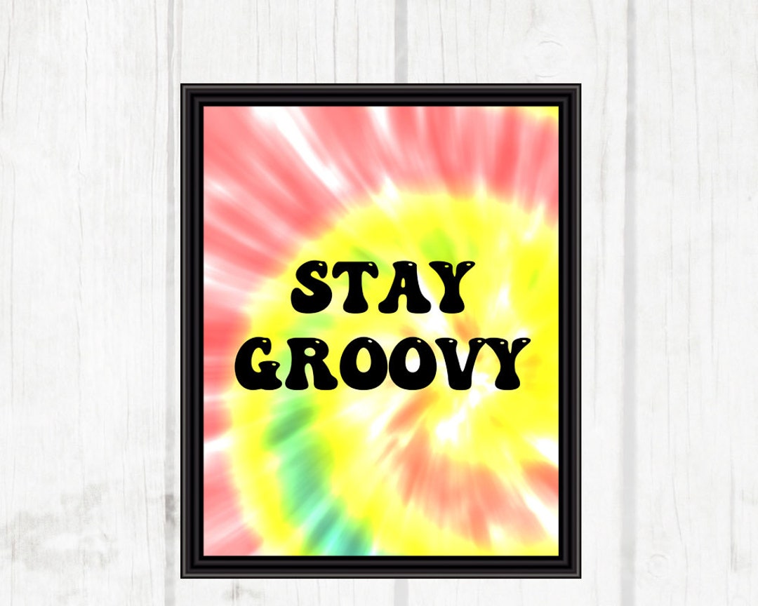 Stay Groovy Printable | Hippie Printable | Tie Dye Decor | 8x10 ...