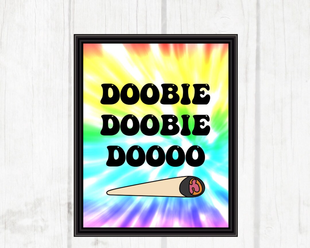 Doobie Doobie Dooo 420 Printable Marijuana Decor 8x10 - Etsy