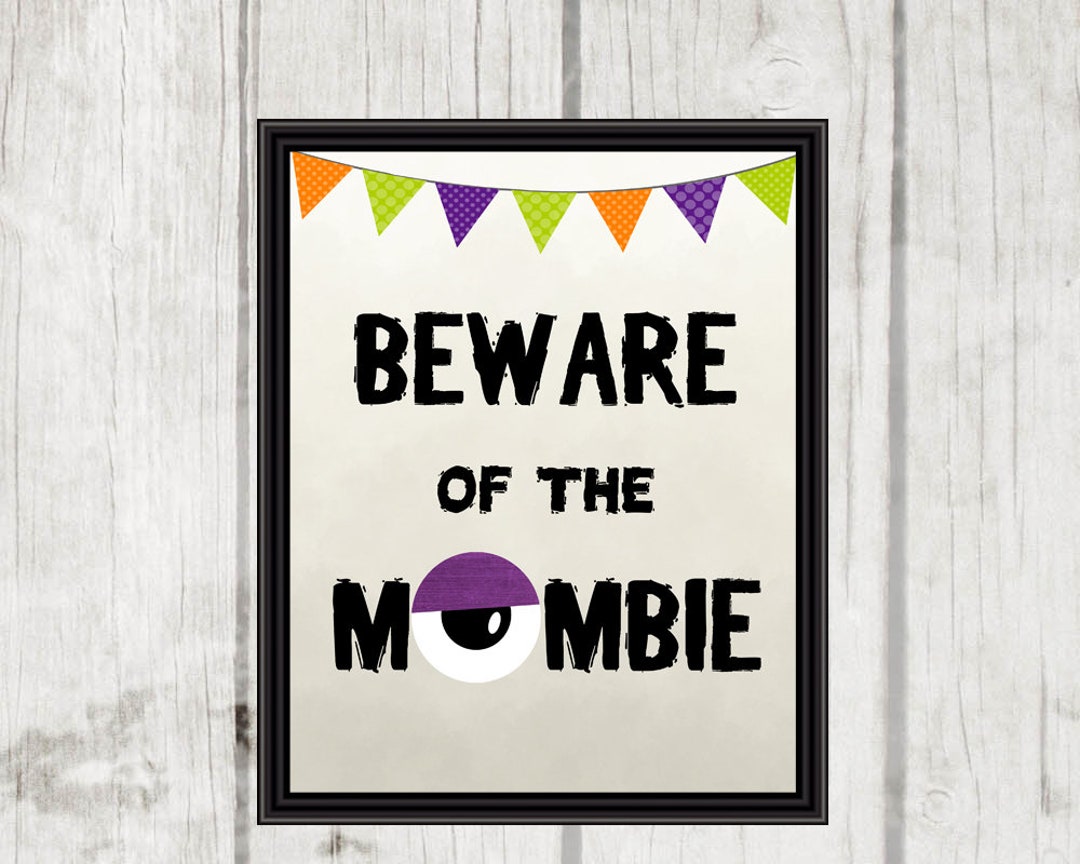 Beware of the Mombie Printable Halloween Decor Halloween Wall Art 8x10 ...