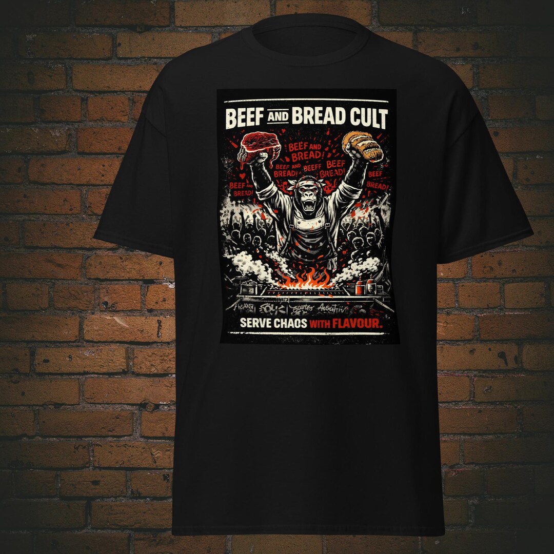 Beef & Bread Cult – Serve Chaos With Flavour T-shirt - Etsy