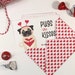 Pug Valentine Card, Pugs and Kisses Valentine Card, Printable DIY Card ...
