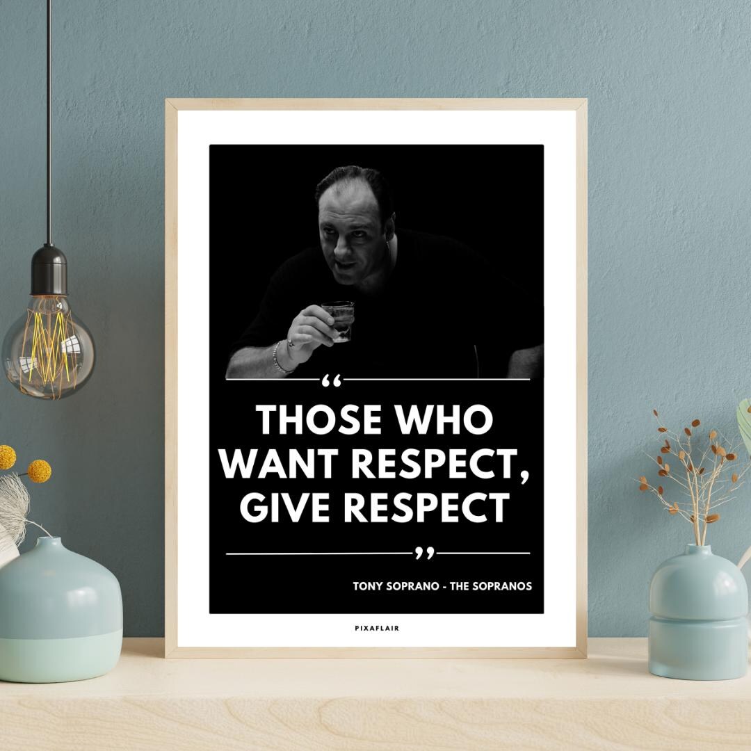 The Sopranos | Tony Soprano Quote Poster | Respect & Power Wall Art ...