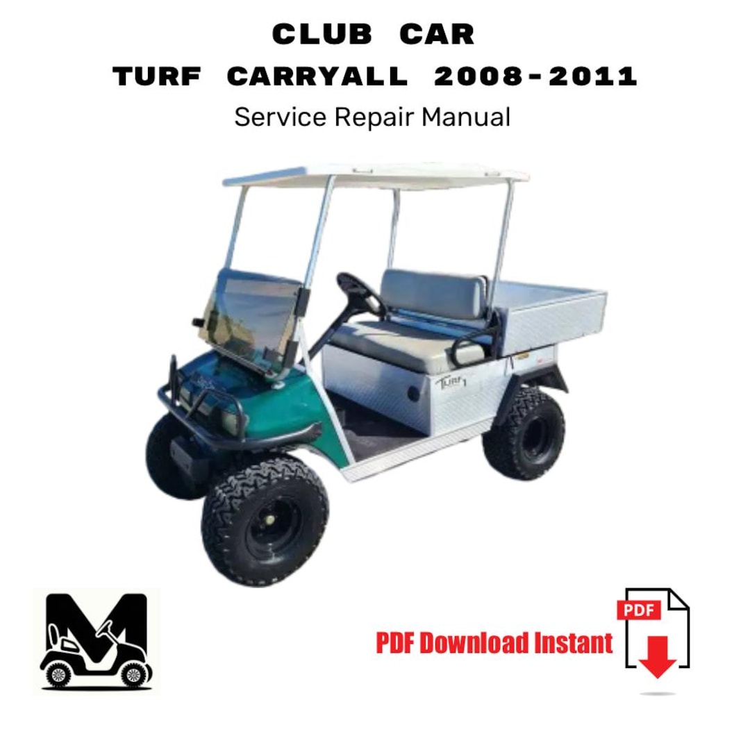 Club Car Turf Carryall 2008-2011 Service Repair Manual PDF Digital ...