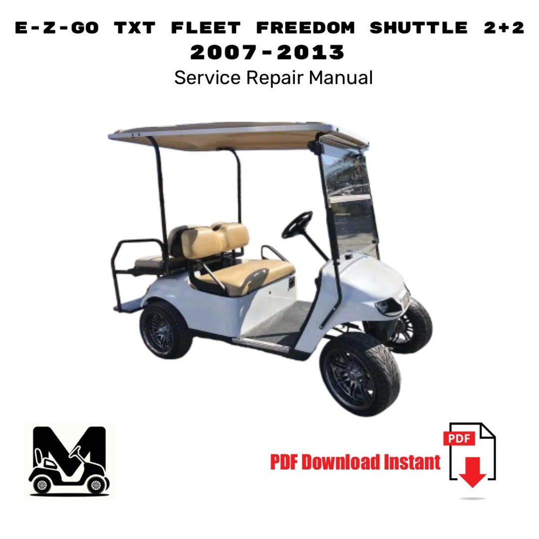 E-Z-GO Txt Fleet Freedom Shuttle 2+2 2007-2013 Service Repair Manual ...