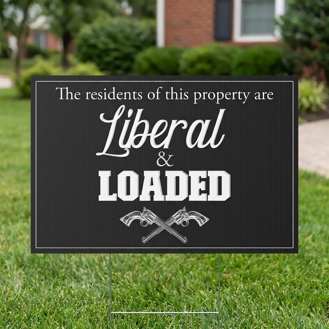 Liberal and Loaded No Trespassing Sign | Anti ICE Political Yard Sign ...