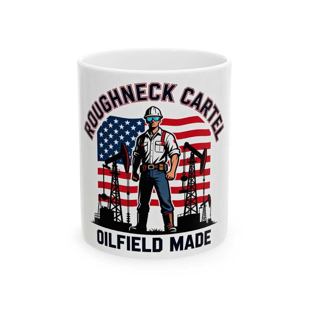 Roughneck Cartel Oilfield Made Mug | American Flag Derrick Worker ...