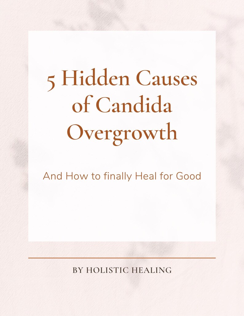 5 Hidden Causes of Candida Overgrowth and How to Finally Heal for Good ...