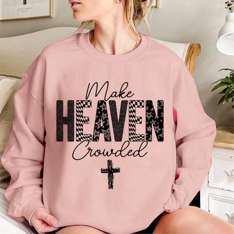Make Heaven Crowded PNG Bundle, Christian Faith PNG, Religious Shirt ...
