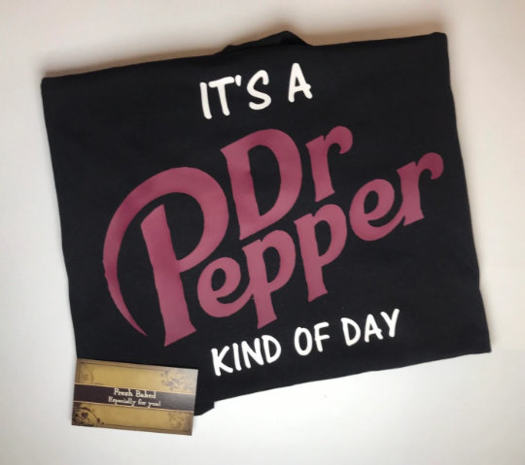 It's a DR PEPPER Kind of Day Shirt DR Pepper Shirt Dr. Pepper T - Etsy