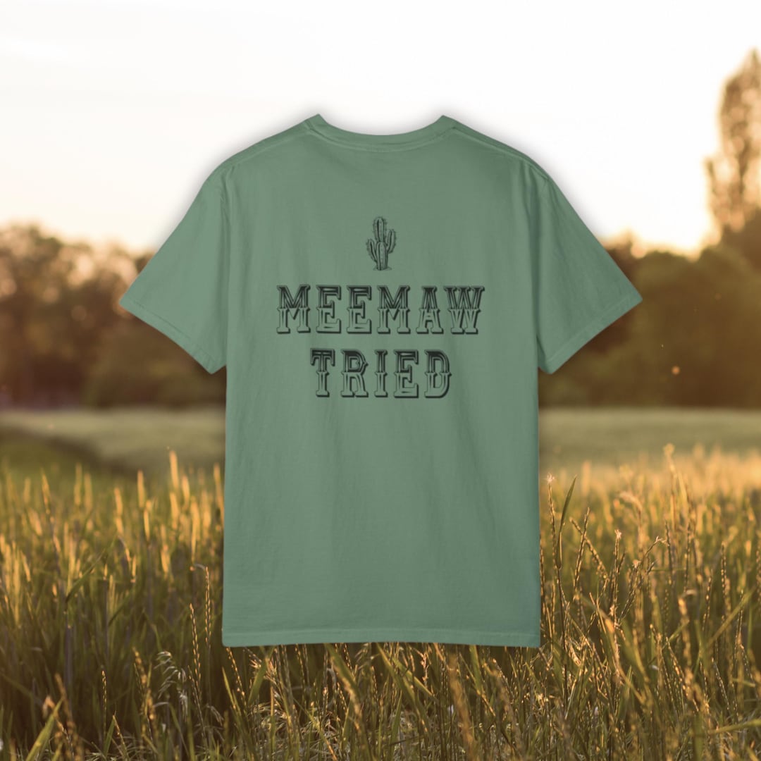 Meemaw Tried T-shirt - Etsy