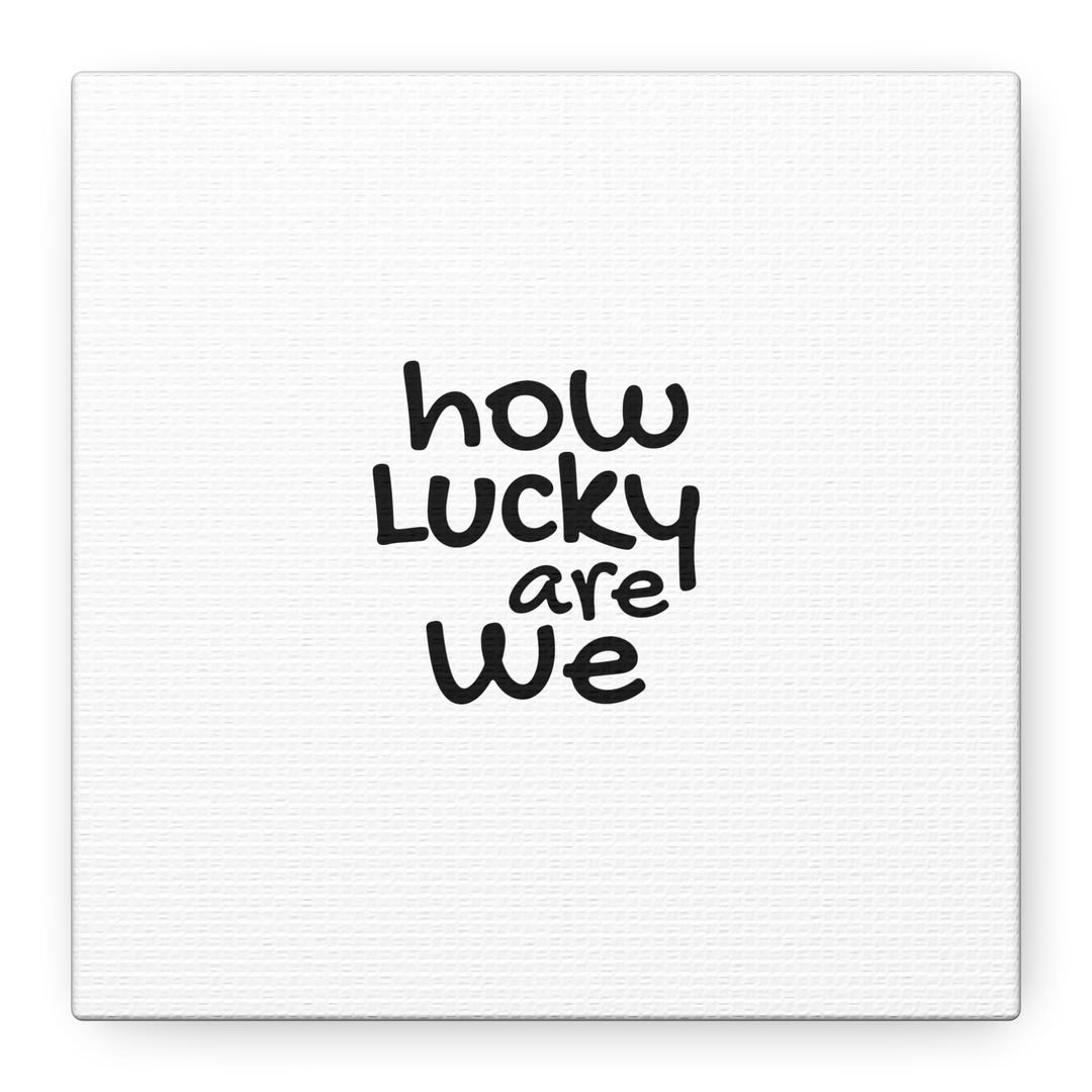 How Lucky Are We Canvas - Etsy