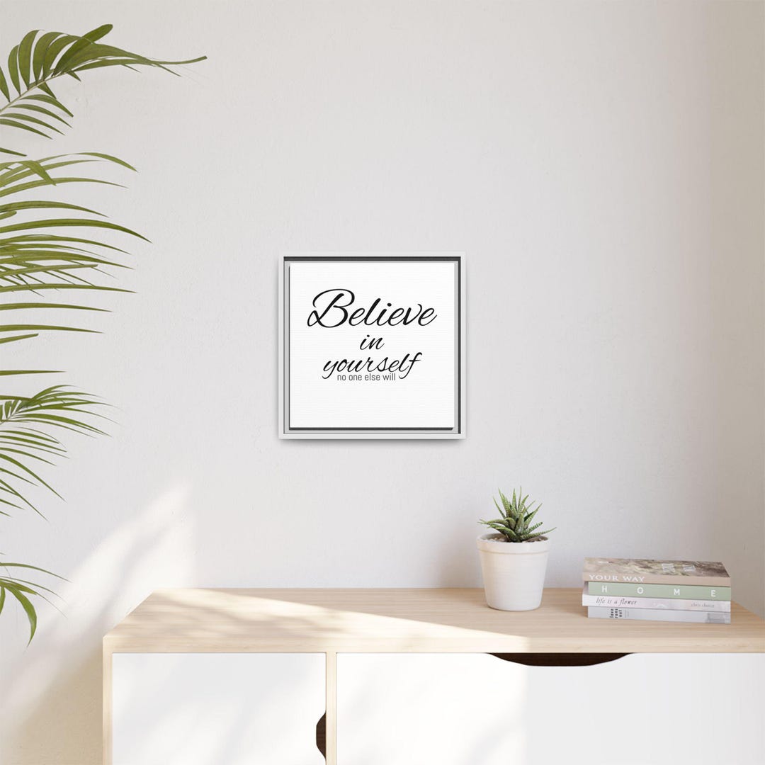 Believe in Yourself Wall Art Matte Canvas, Framed | Motivational ...