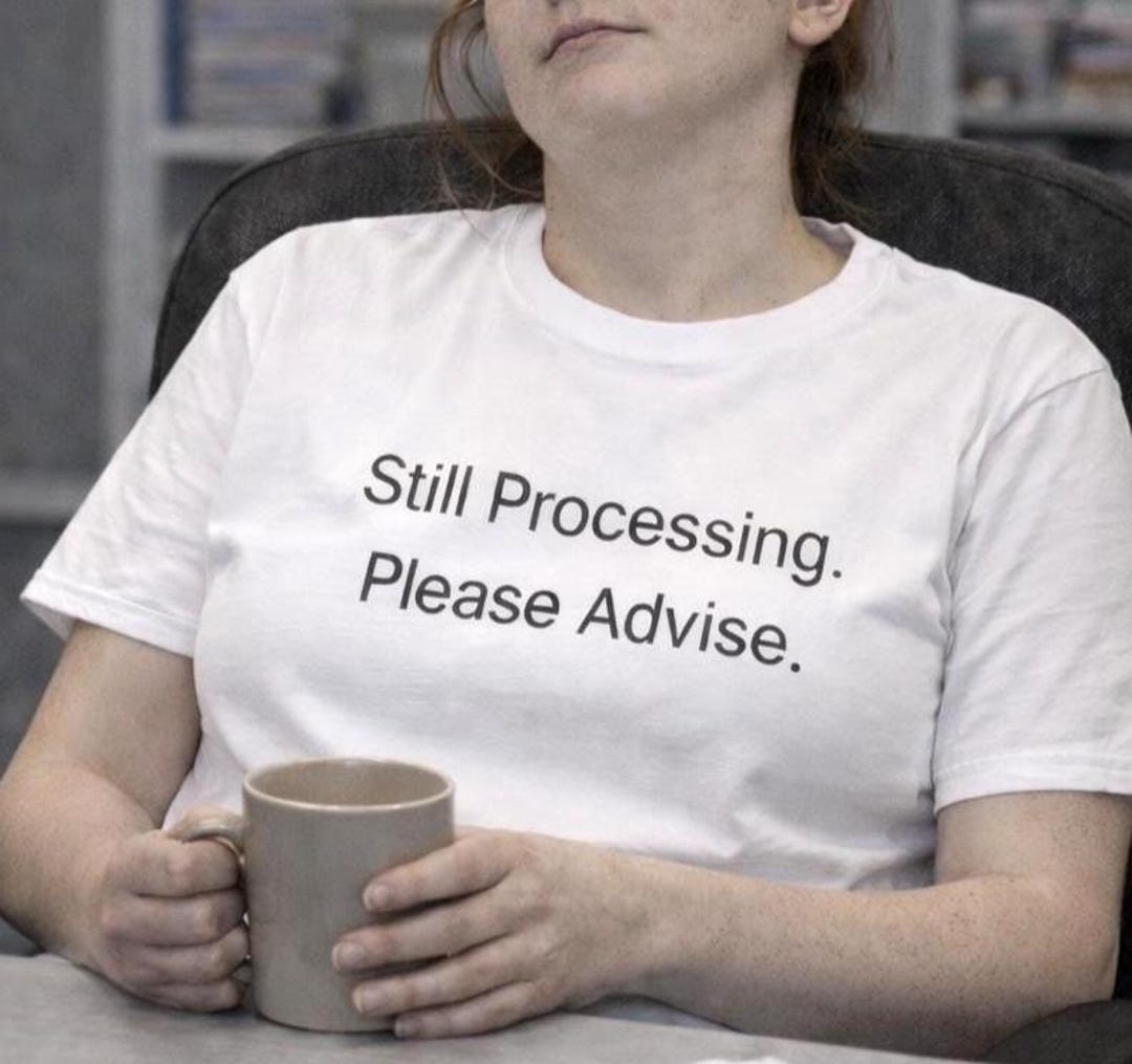 Funny Deadpan T-shirt | Still Processing. Please Advise. Office Humor ...