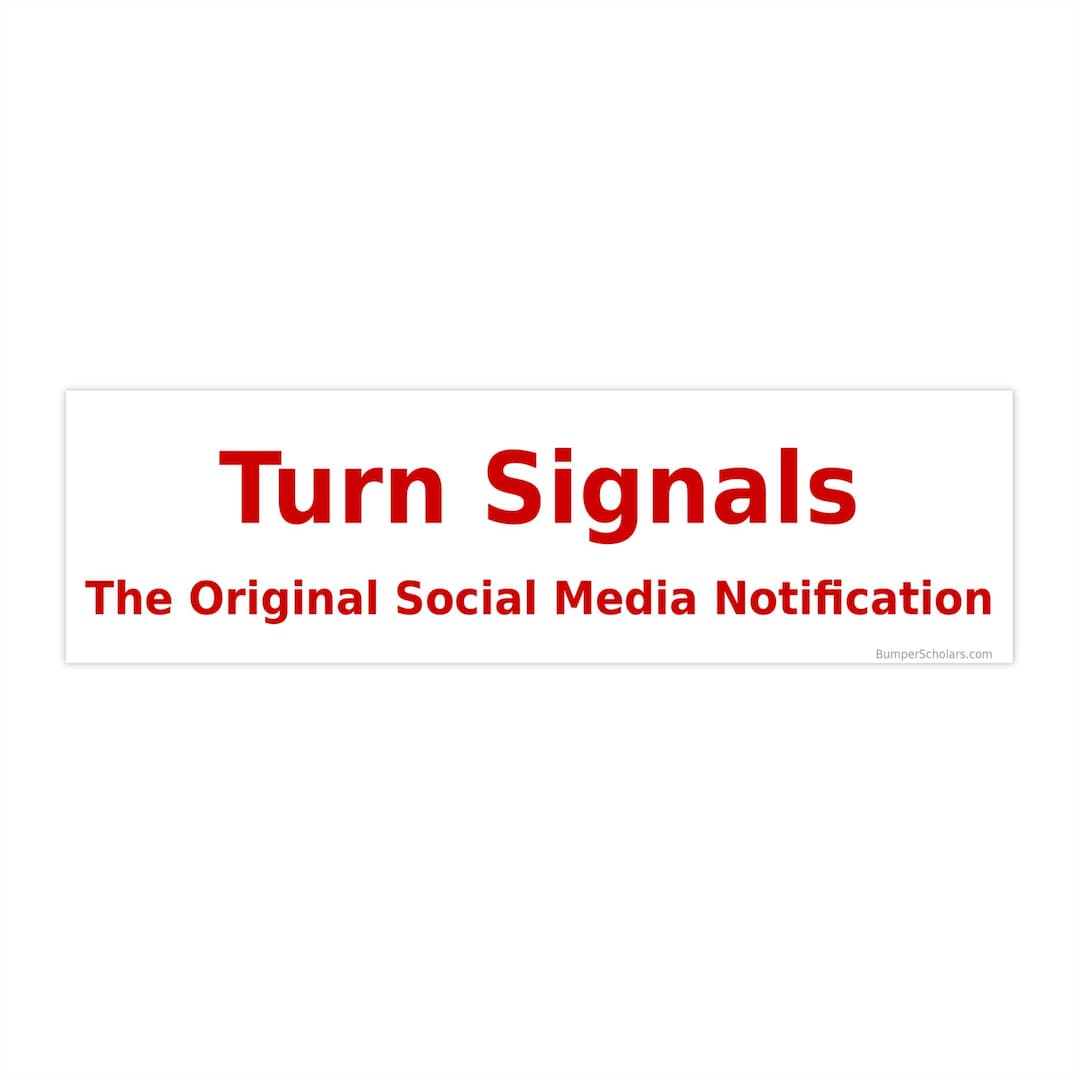 Turn Signals / the Original Social Media Notification - Traffic Safety ...