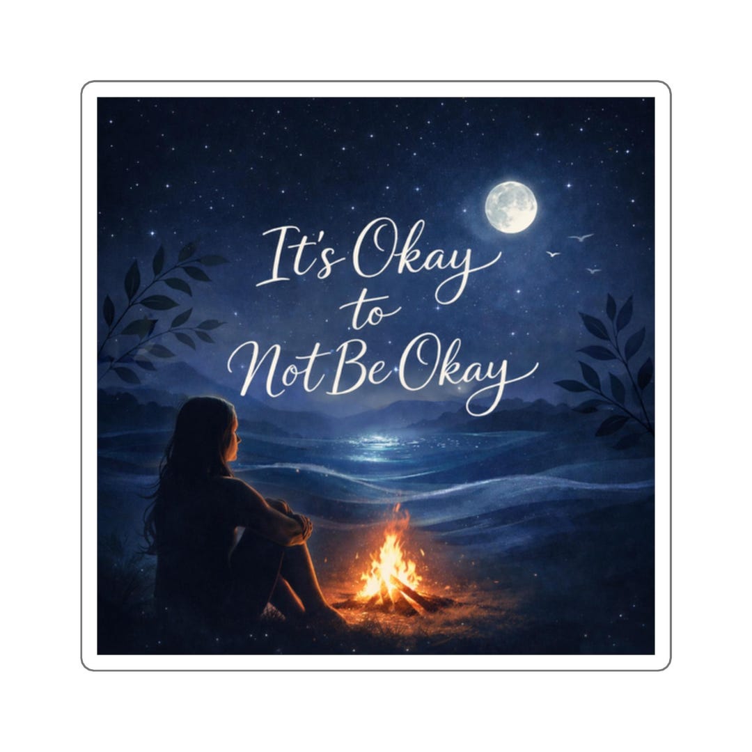 It's Okay to Not Be Okay Sticker | Campfire Mental Health Vinyl Decal ...